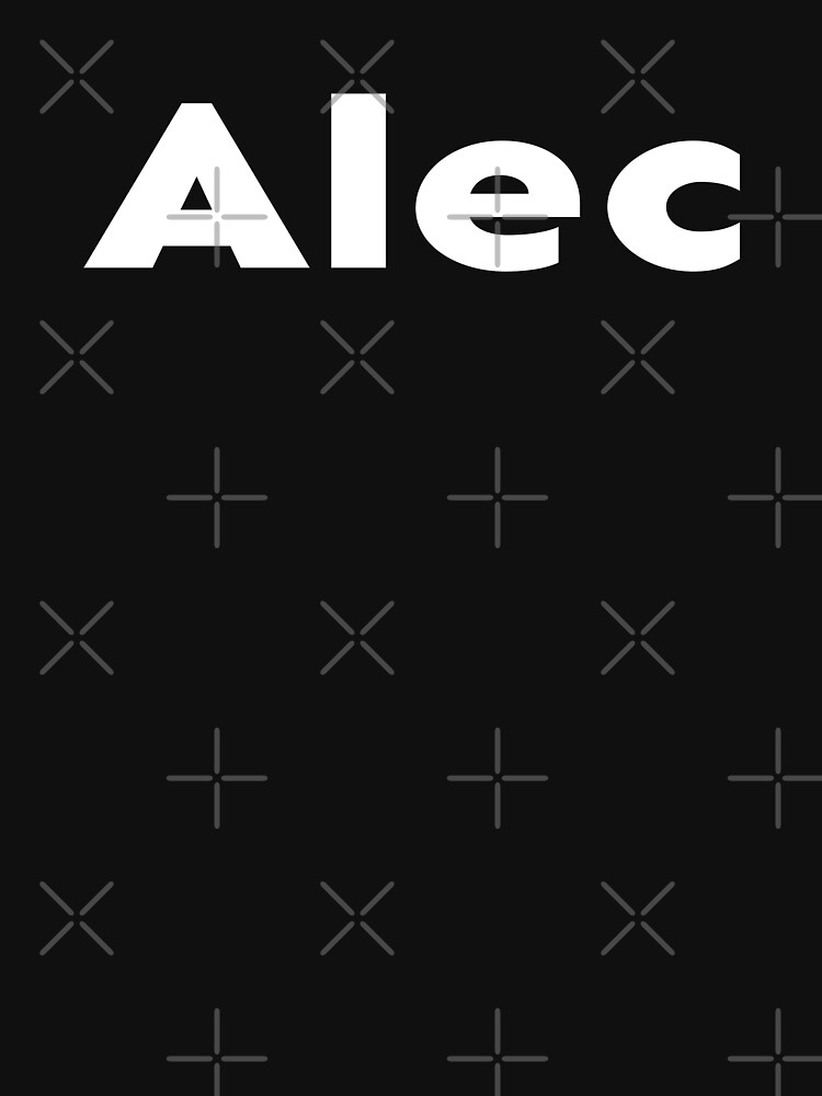 "Alec My Name is Alec. Aleck is a Scottish form of Alex" T-shirt for ...