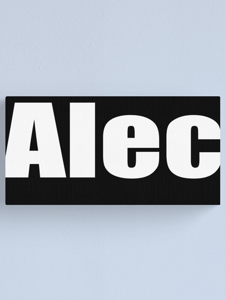 "Alec My Name is Alec. Aleck is a Scottish form of Alex" Canvas Print ...