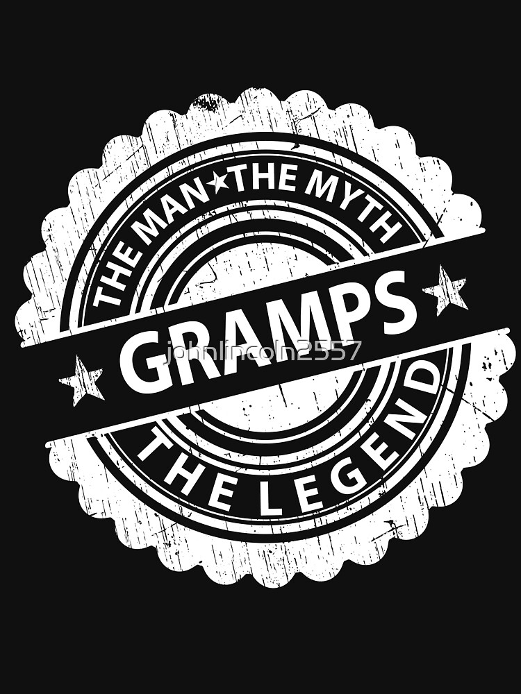 "Gramps – The Man The Myth The Legend" T-shirt by johnlincoln2557 ...