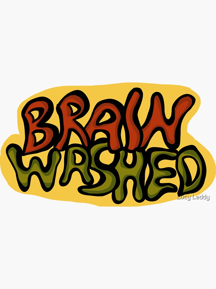 "BRAINWASHED!" Sticker for Sale by Lucy Leddy | Redbubble