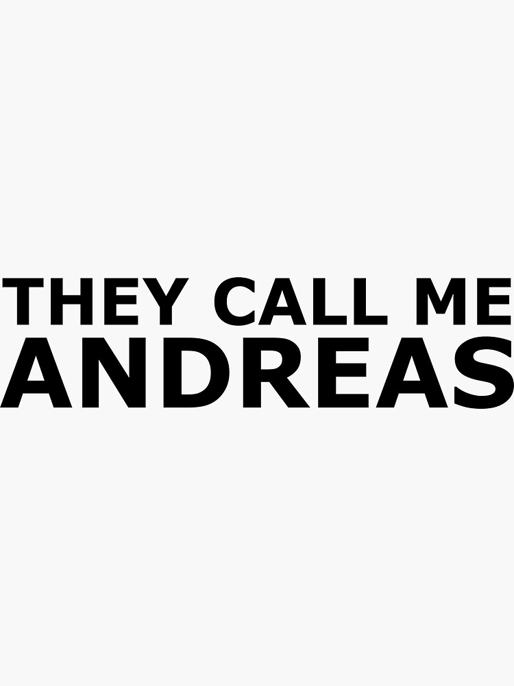 "They call me Andreas" Sticker for Sale by gulden | Redbubble