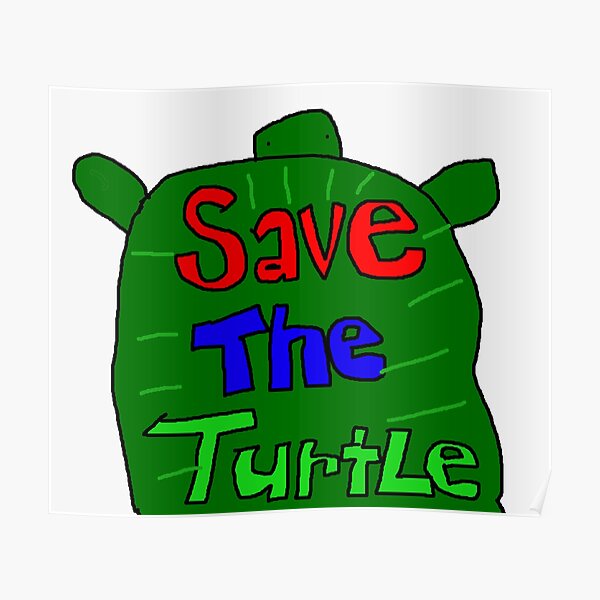 Save The Turtles Posters | Redbubble