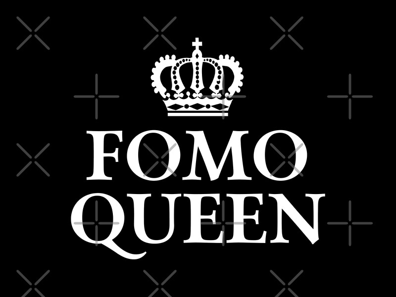 "FOMO Queen" by teesaurus | Redbubble