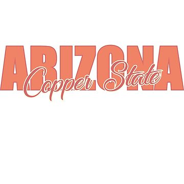 "State of Arizona, Copper State, nickname of Arizona" Essential T-Shirt ...