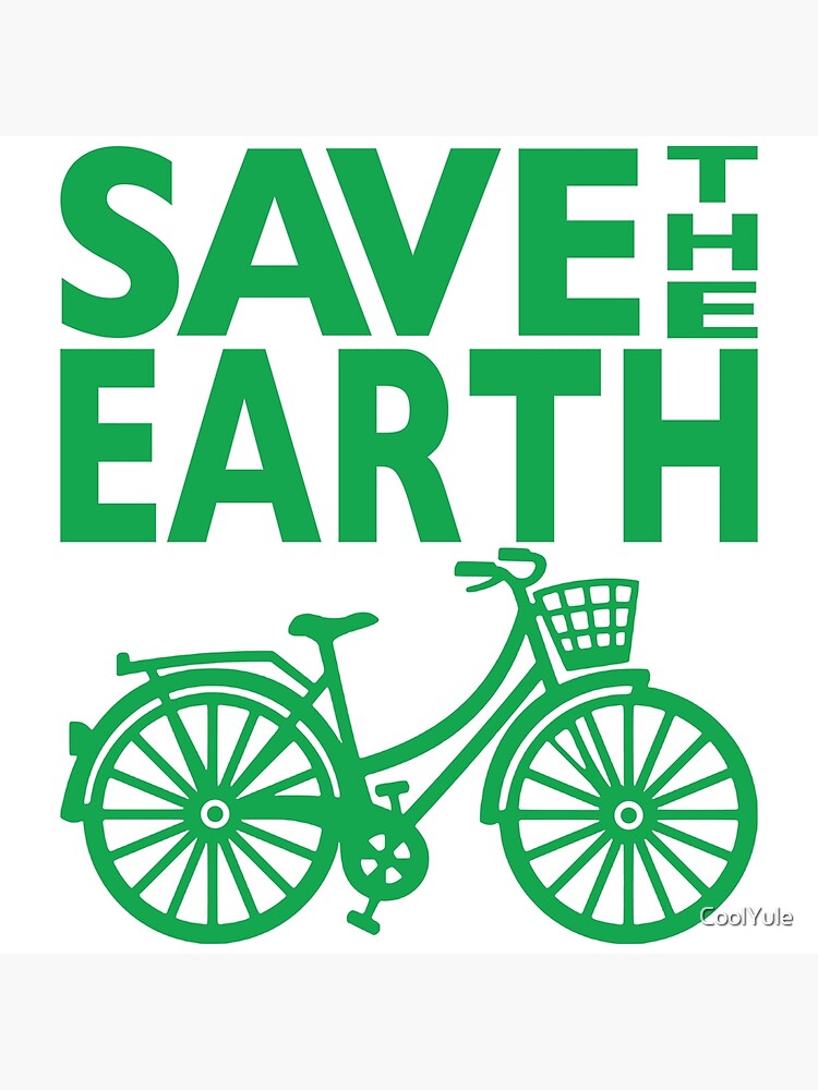 "Save the Earth, Ride a Bicycle" Poster for Sale by CoolYule | Redbubble