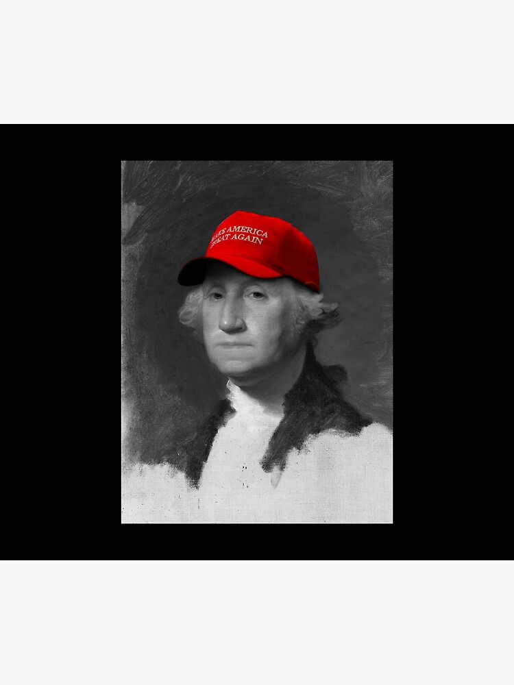 "George Washington Make America Great Again Hat Full" Poster by ...