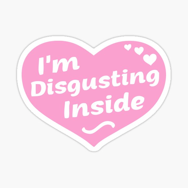 "DISGUSTING (pink)" Sticker for Sale by meltymallow | Redbubble
