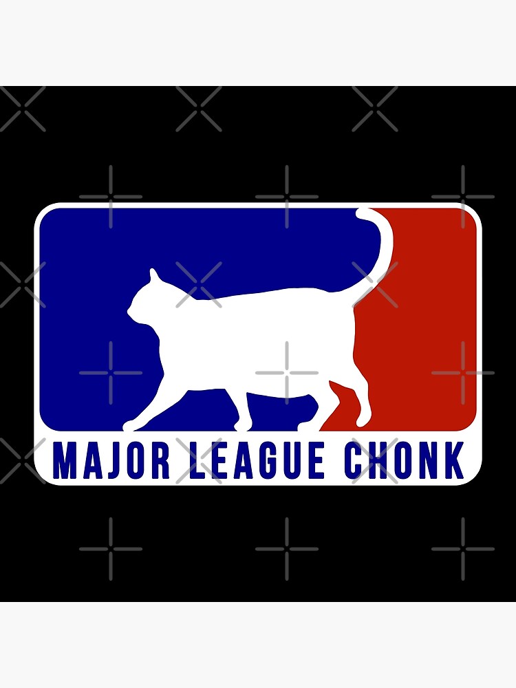 "Major League Chonk" Poster for Sale by CCCDesign | Redbubble