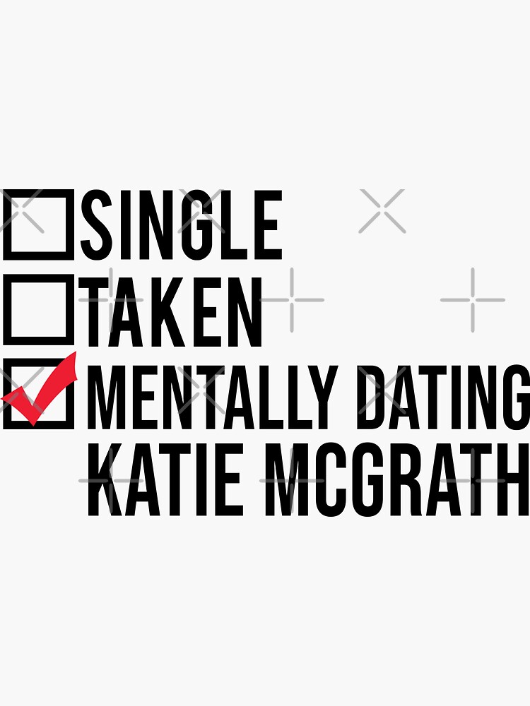 "Mentally Dating Katie McGrath" Sticker for Sale by brenda-lee | Redbubble