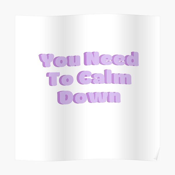 "You Need To Calm Down - Taylor Swift Lover YNTCD" Poster by ...