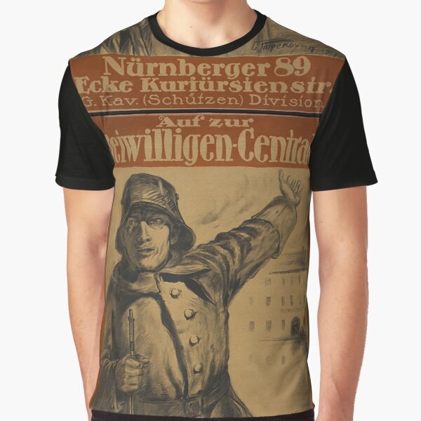 "Freikorps Volunteer Recruiting, Berlin 1919" T-Shirt von edsimoneit ...