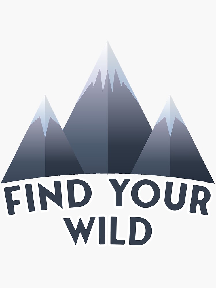 "Sticker - Find Your Wild" Sticker by StickersStore | Redbubble