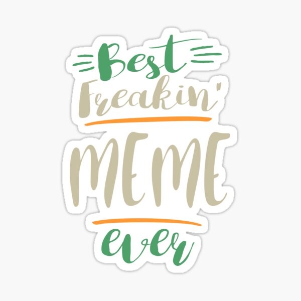 "Best Freakin' Meme" Sticker for Sale by RafaelLopezz | Redbubble