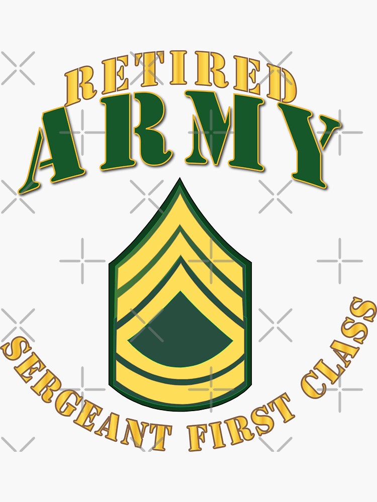 "Army - ARMY - SFC - Retired" Sticker for Sale by twix123844 | Redbubble