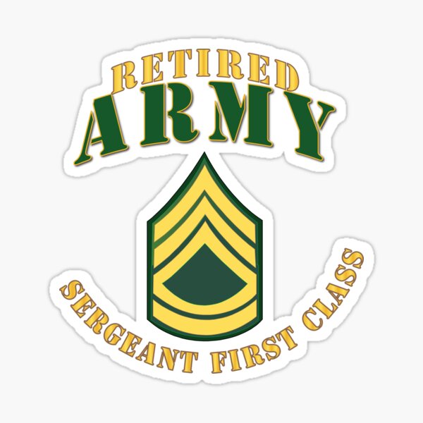 "Army - ARMY - SFC - Retired" Sticker for Sale by twix123844 | Redbubble
