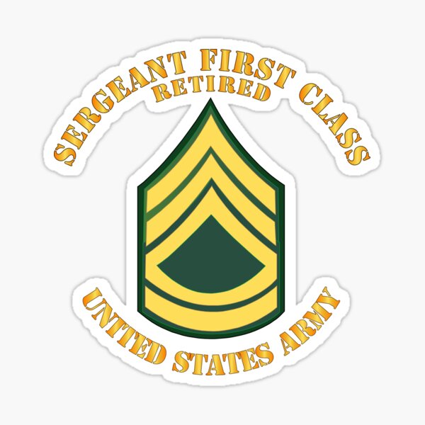 "Army - Sergeant First Class - Retired" Sticker for Sale by twix123844 ...