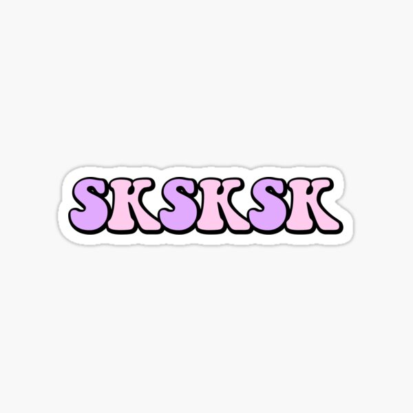 Sksksk Gifts & Merchandise | Redbubble