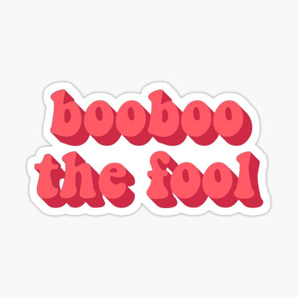 "BOO BOO THE FOOL" Sticker for Sale by MonkeySame | Redbubble