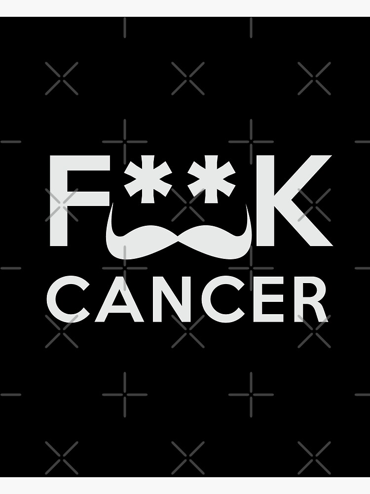 "Screw Cancer Mustache (Dark Backgrounds)" Poster by ZeldaDoodle ...