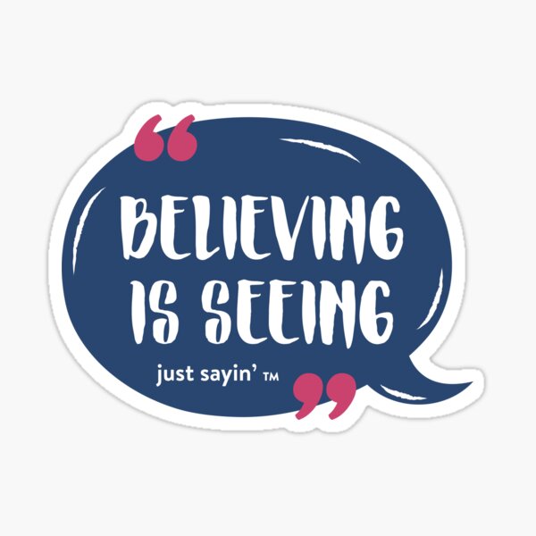 Pegatina «Creer es ver, solo decir» de LightHeirArt | Redbubble