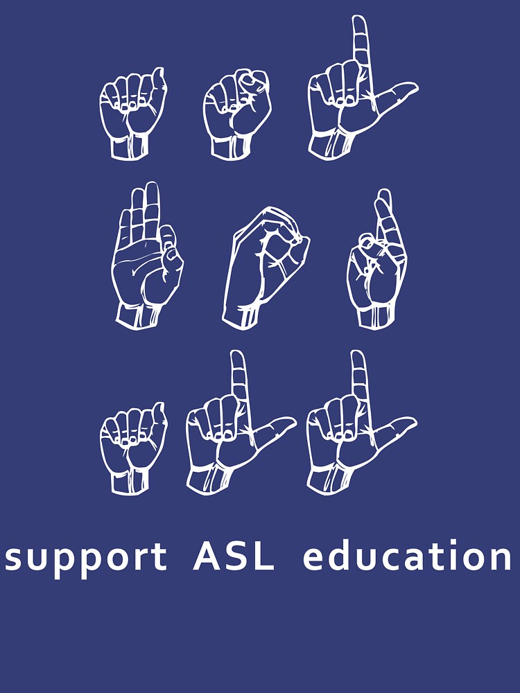 "ASL Styles: ASL For All - Support ASL Education" T-shirt for Sale by ...