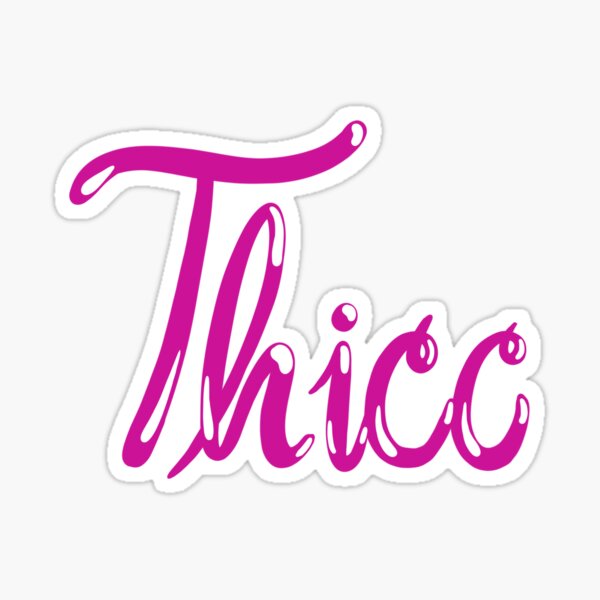 "Thicc" Sticker by Asmrsite | Redbubble