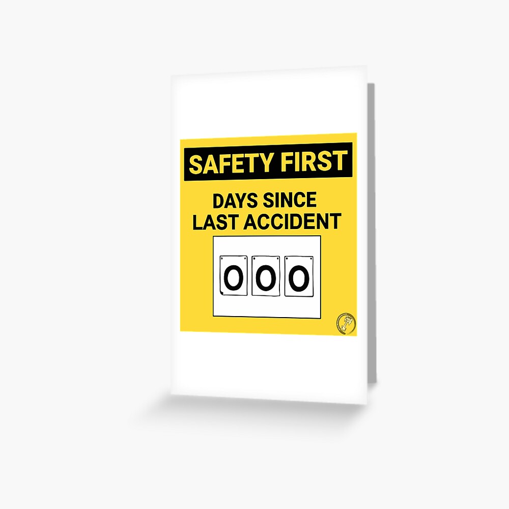 "Days Since Our Last Accident - Safety First - Zero Days" Greeting Card ...