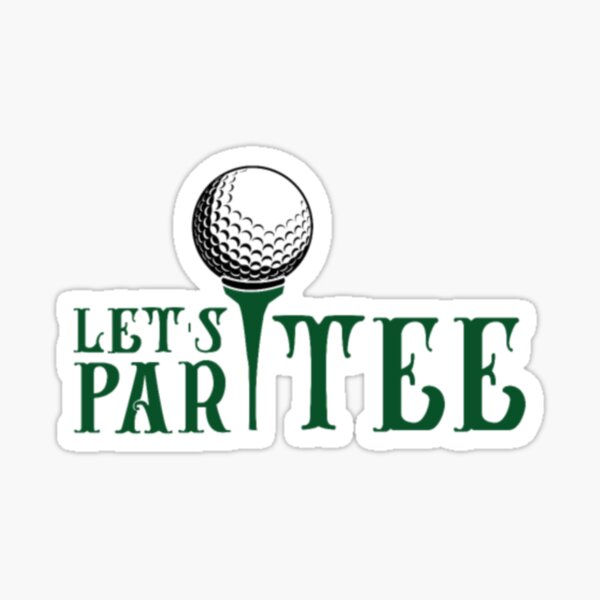 "Golf - Let`s Partee" Sticker for Sale by egpulokg | Redbubble