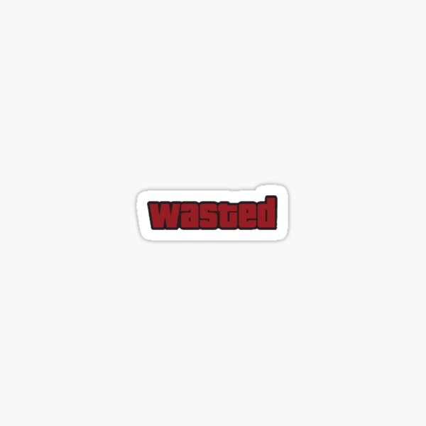 "Wasted" Sticker for Sale by shelbylickliter | Redbubble