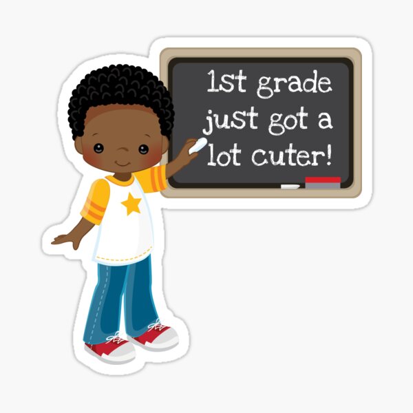 "1st Grade Just Got a Lot Cuter African American Boy" Sticker for Sale ...
