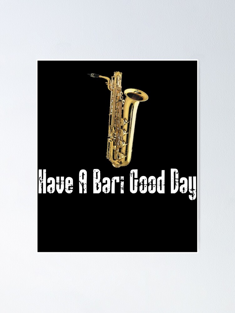 Bari Sax Memes Funny Baritone Saxophone Funny Saxophone Gifts Have