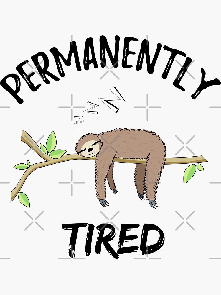 "Permanently Tired - Funny sleeping sloth" Sticker for Sale by ...