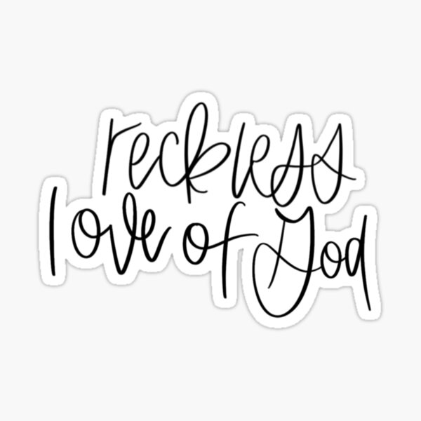 "Reckless Love" Sticker for Sale by hbletteringco | Redbubble