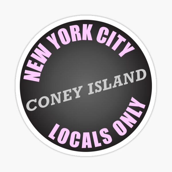 "Coney Island New York City Locals Only" Sticker for Sale by ...