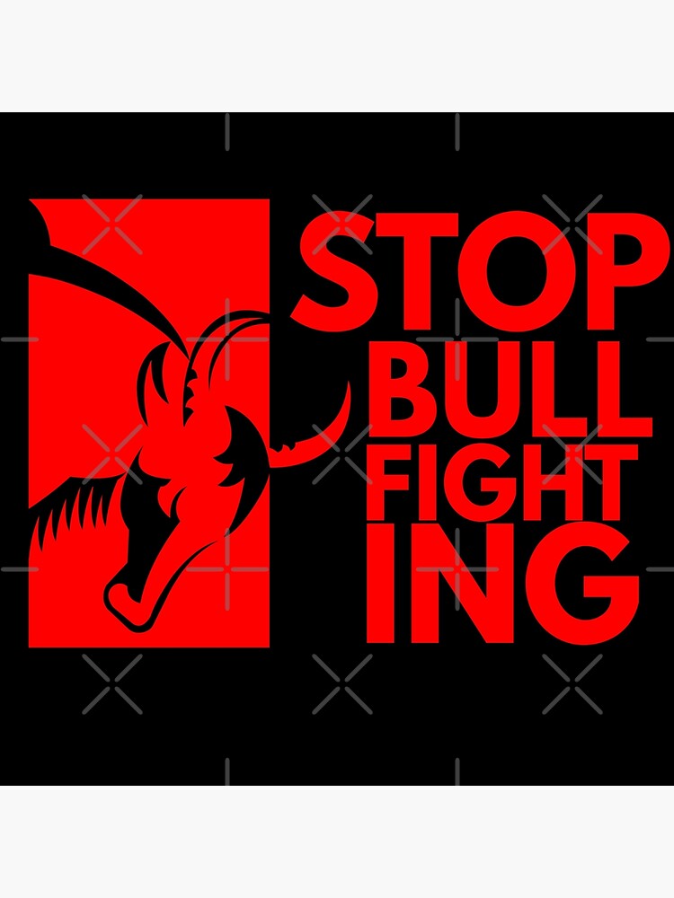 "Stop bullfighting" Poster by phys | Redbubble