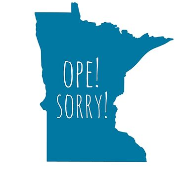 "Minnesota - Ope! Sorry! " Sticker for Sale by emma02CLARE | Redbubble