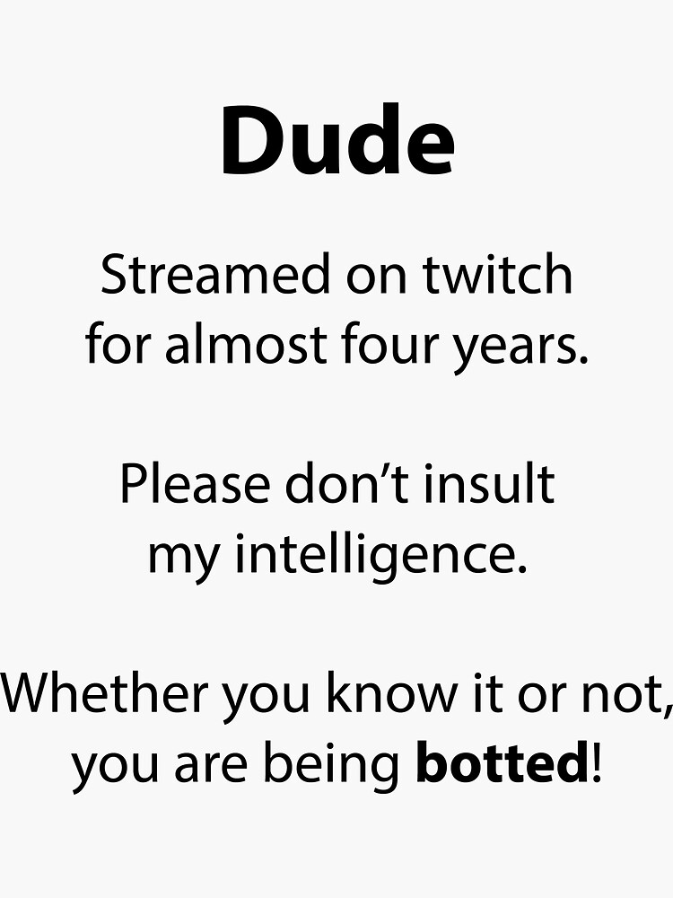 "Dude, you are being botted!" Sticker by OldForsen | Redbubble