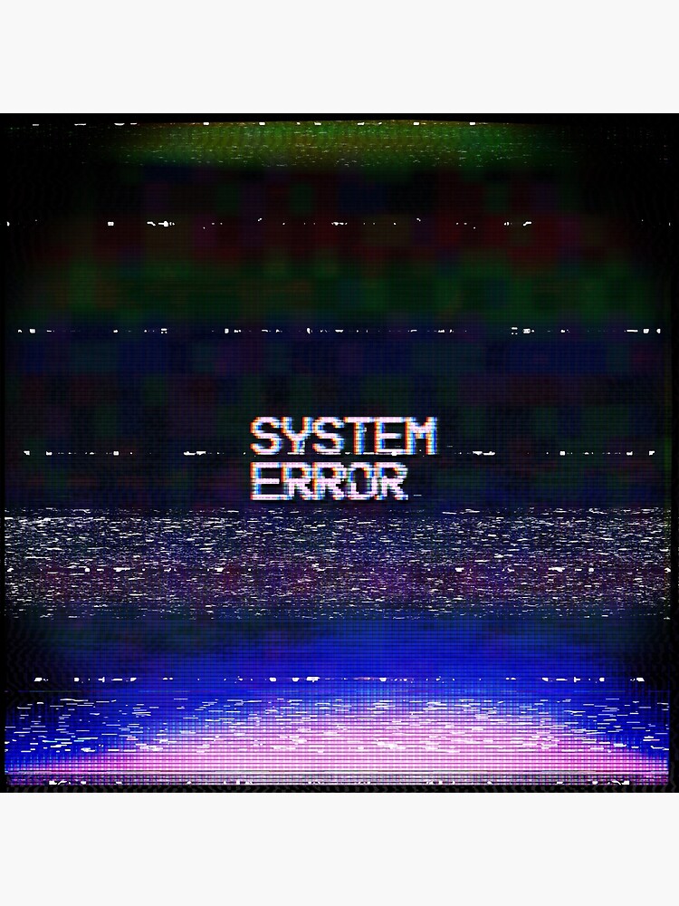 "System error" Art Print by textguy | Redbubble