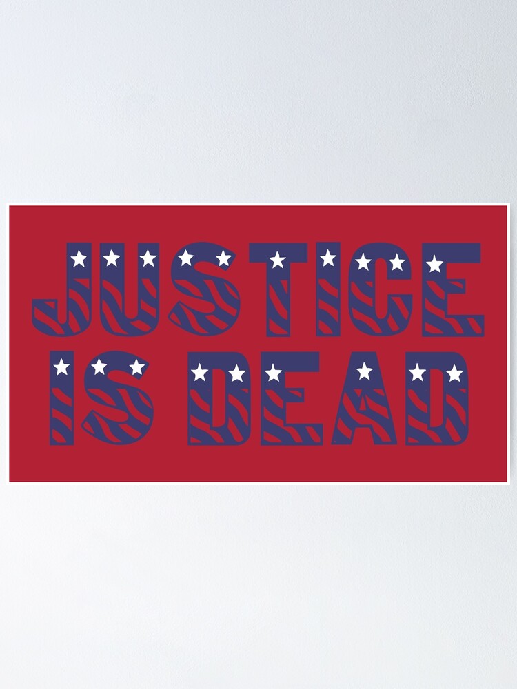 "Justice Is Dead | American Font Lettering" Poster for Sale by Dator ...