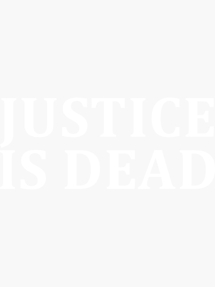 "Justice Is Dead | American Font Lettering" Sticker for Sale by Dator ...