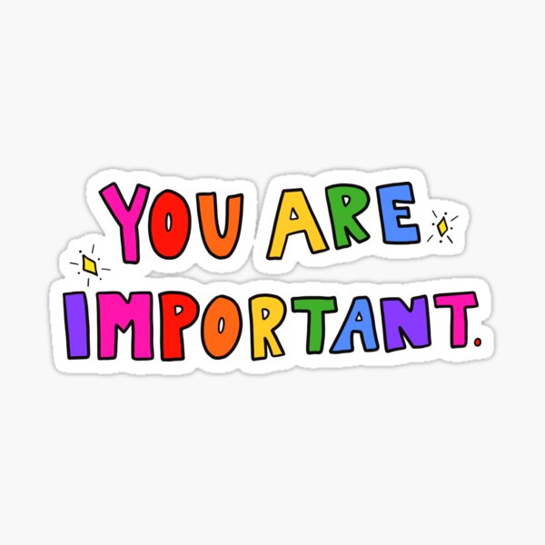 "You Are Important" Sticker by crystaldraws | Redbubble