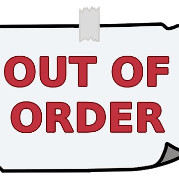 "Out of Order Sign" Sticker for Sale by PeppermintThief | Redbubble