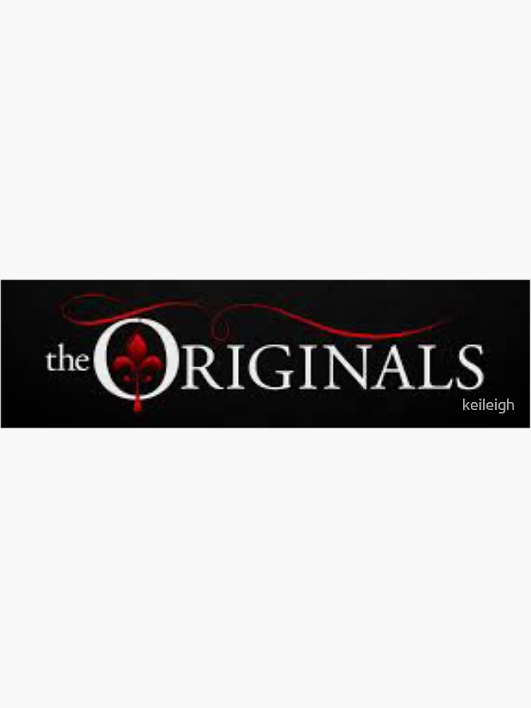 "The Originals " Sticker for Sale by keileigh | Redbubble