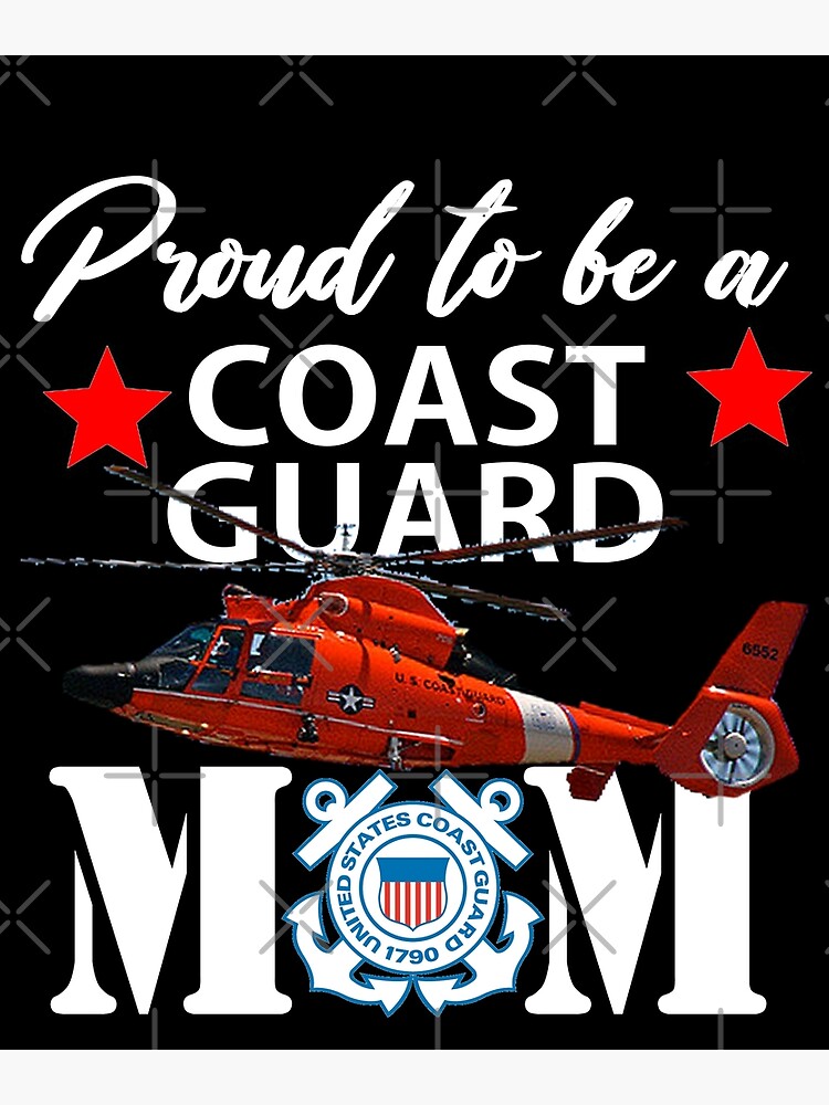 "Proud To Be A Coast Guard Mom Design" Poster by Mbranco | Redbubble