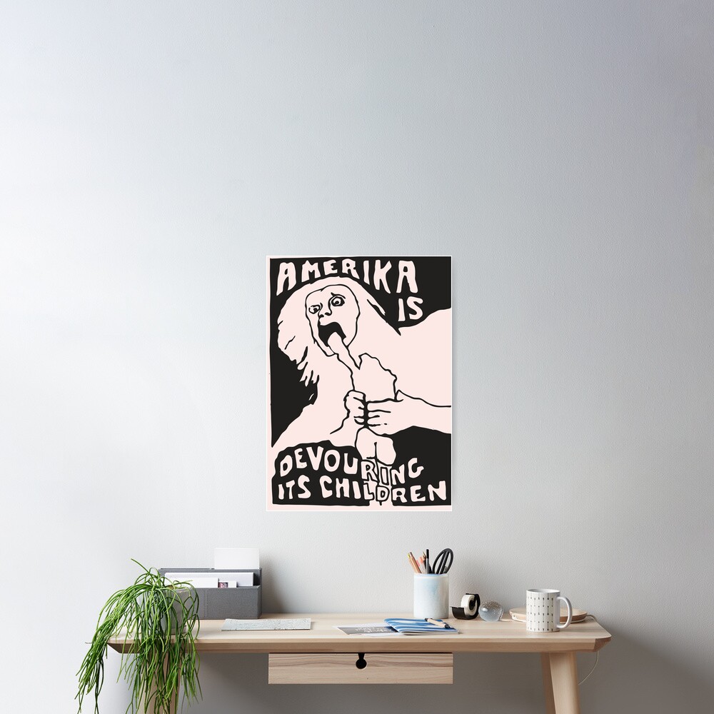 "Amerika Is Devouring Its Children" Poster by aphrahesse | Redbubble