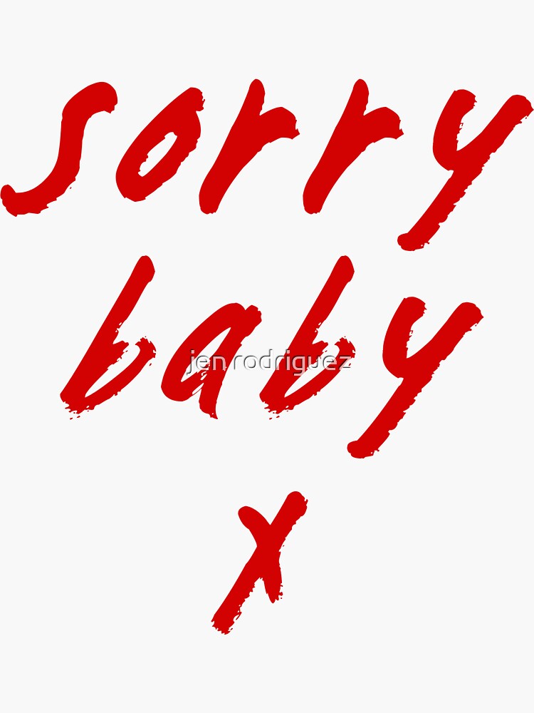 "Sorry Baby x" Sticker for Sale by saviourqueen | Redbubble