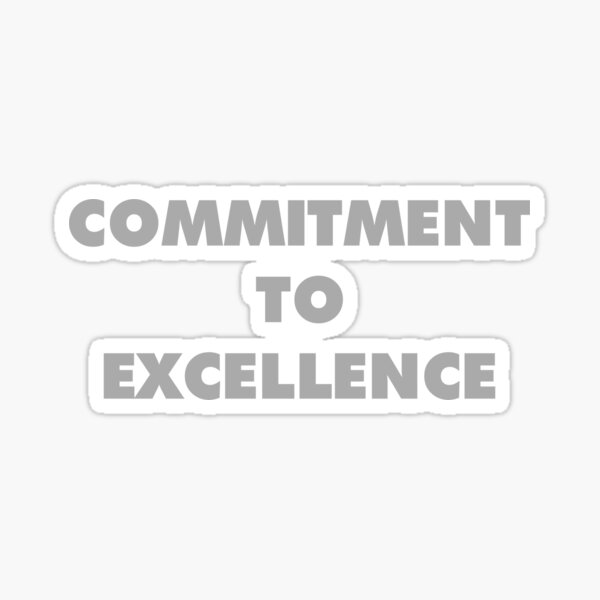 "Commitment To Excellence" Sticker for Sale by datjunk11 | Redbubble