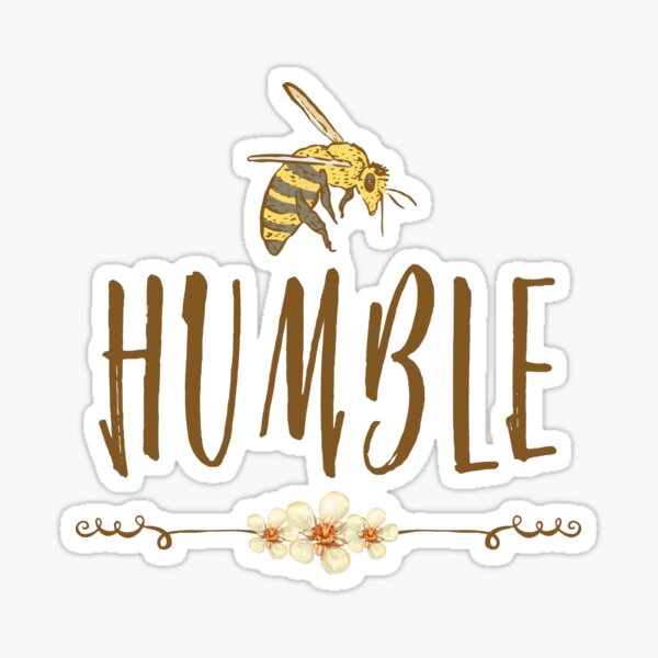 "Bee Humble" Sticker for Sale by BCatDesign | Redbubble