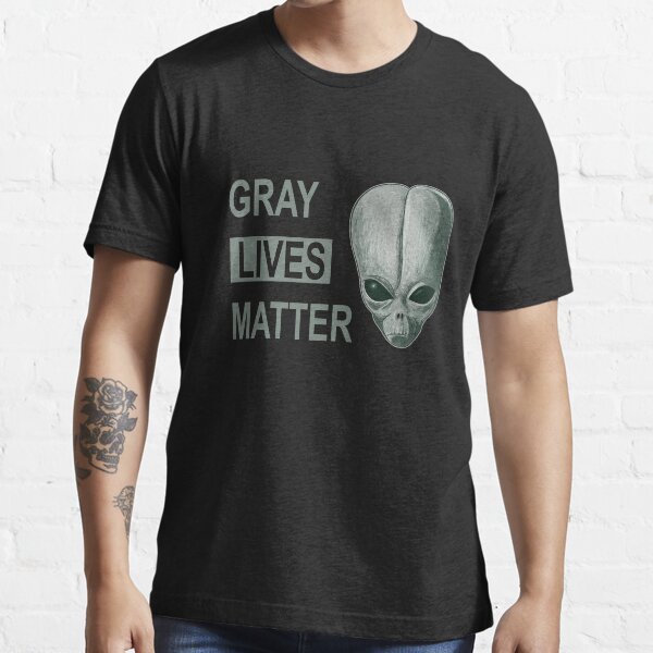 "GRAY LIVES MATTER- Freedom and Justice for Alien Visitors- GLM" T ...