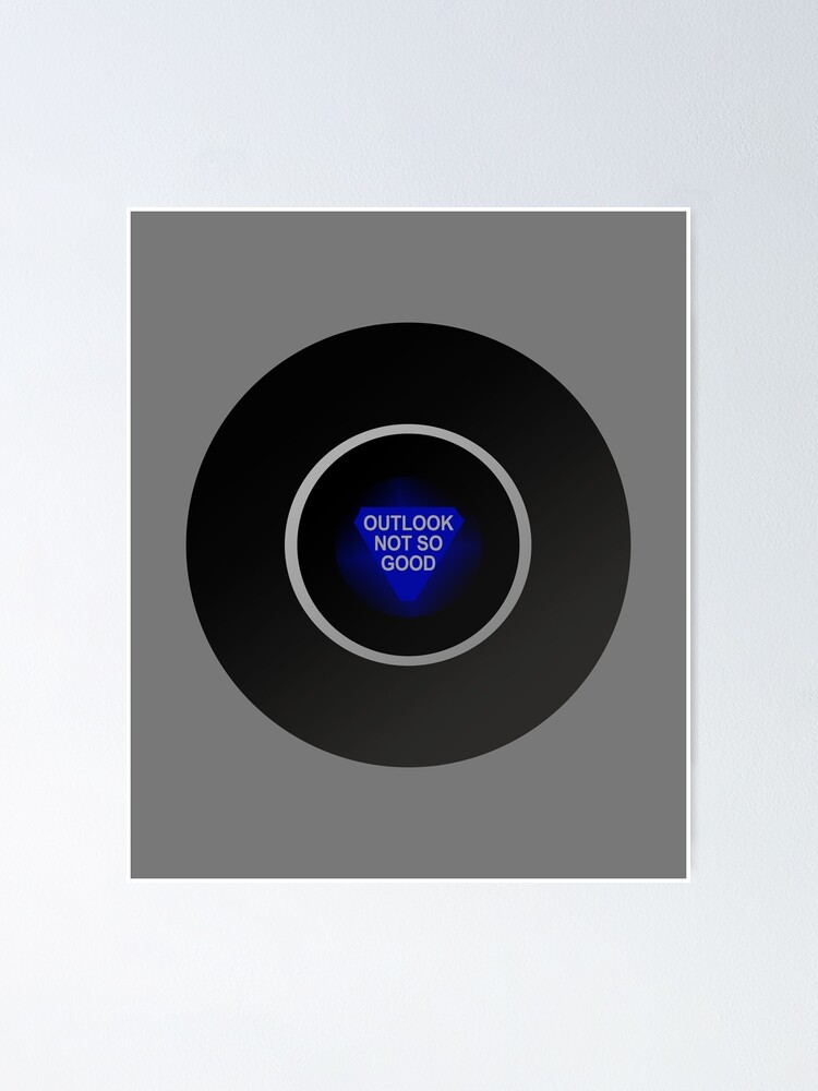"Magic 8 Ball Outlook Not So Good" Poster by GetItGiftIt | Redbubble